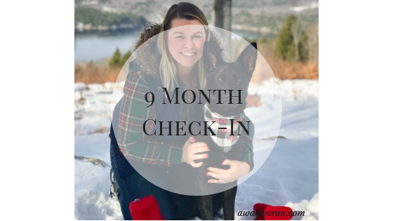 9 Month Check-In